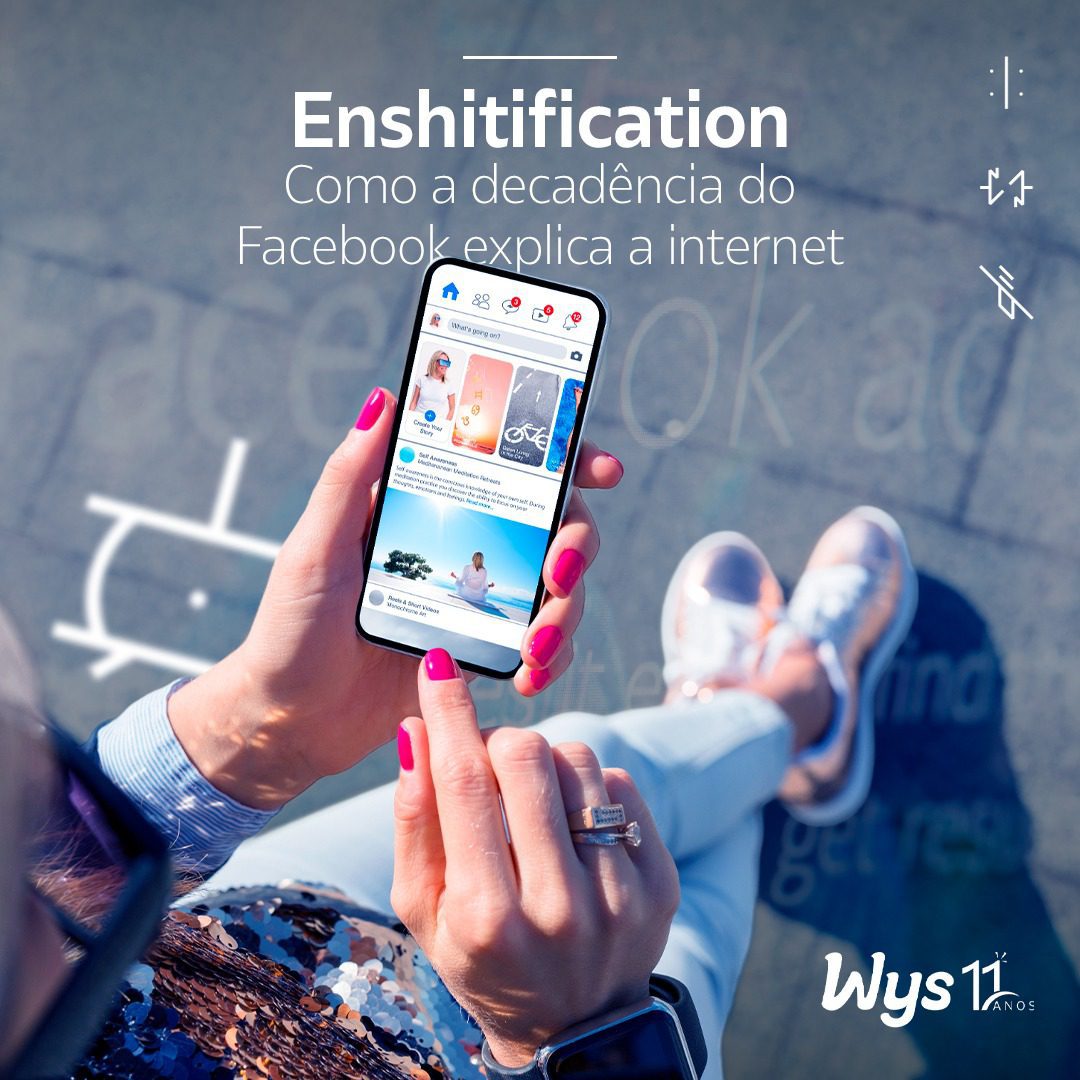 Enshitification - Como a decadência do Facebook explica a internet
